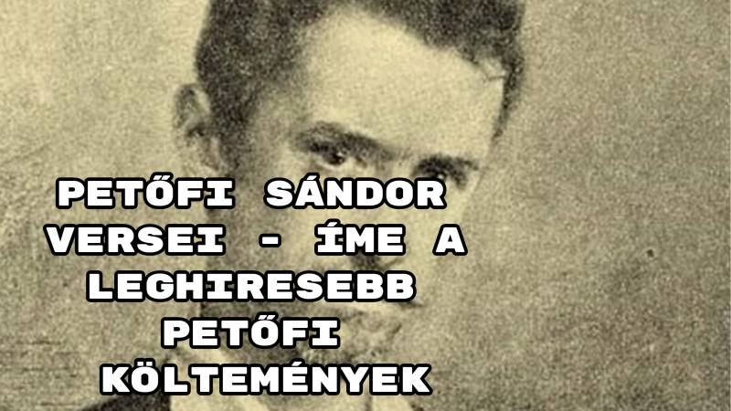 Petőfi Sándor versei - íme a leghiresebbek Petőfi költemények.