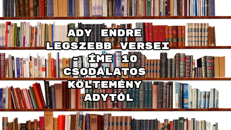 Ady Endre legszebb versei - íme 10 csodálatos költemény Adytól