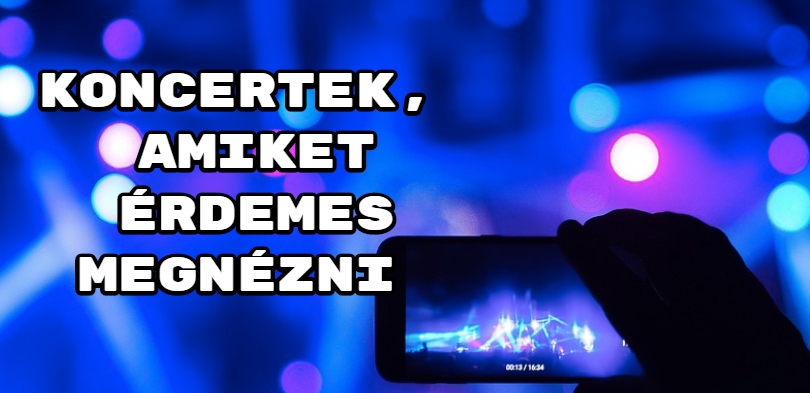 Koncertek, amiket érdemes megnézni