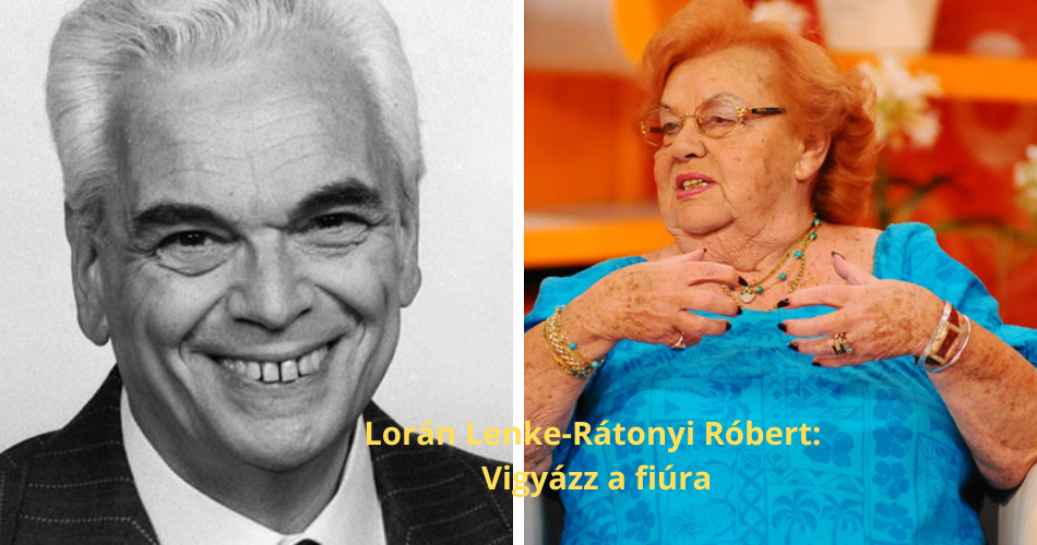Lorán Lenke-Rátonyi Róbert: Vigyázz a fiúra