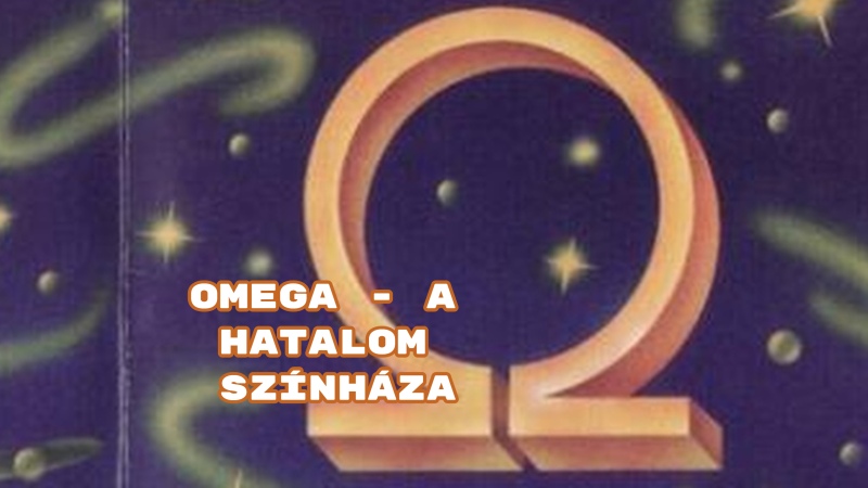 Omega - A hatalom színháza