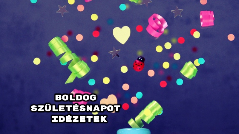 Boldog születésnapot idézetek