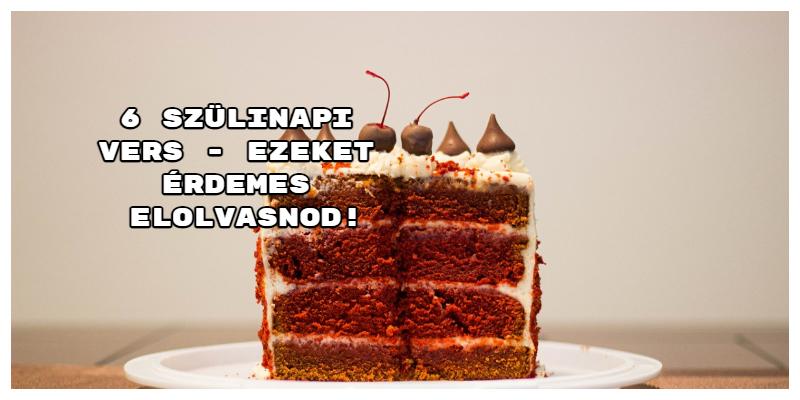 6 szülinapi vers - ezeket érdemes elolvasnod!