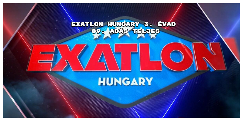 Exatlon Hungary 3. évad 89. adás teljes