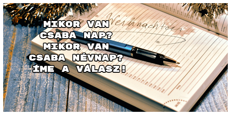 Mikor van Csaba nap? Mikor van Csaba névnap? Íme a válasz!