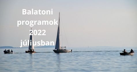 Balatoni programok 2022 júliusban