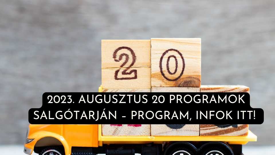 2023. augusztus 20 programok Salgótarján – program, infok itt!