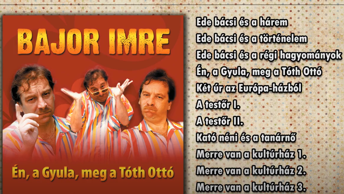 Bajor Imre - Én, a Gyula, meg a Tóth Ottó (teljes album)