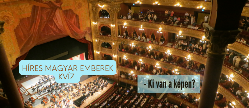 Híres magyar emberek kvíz - Ki van a képen?